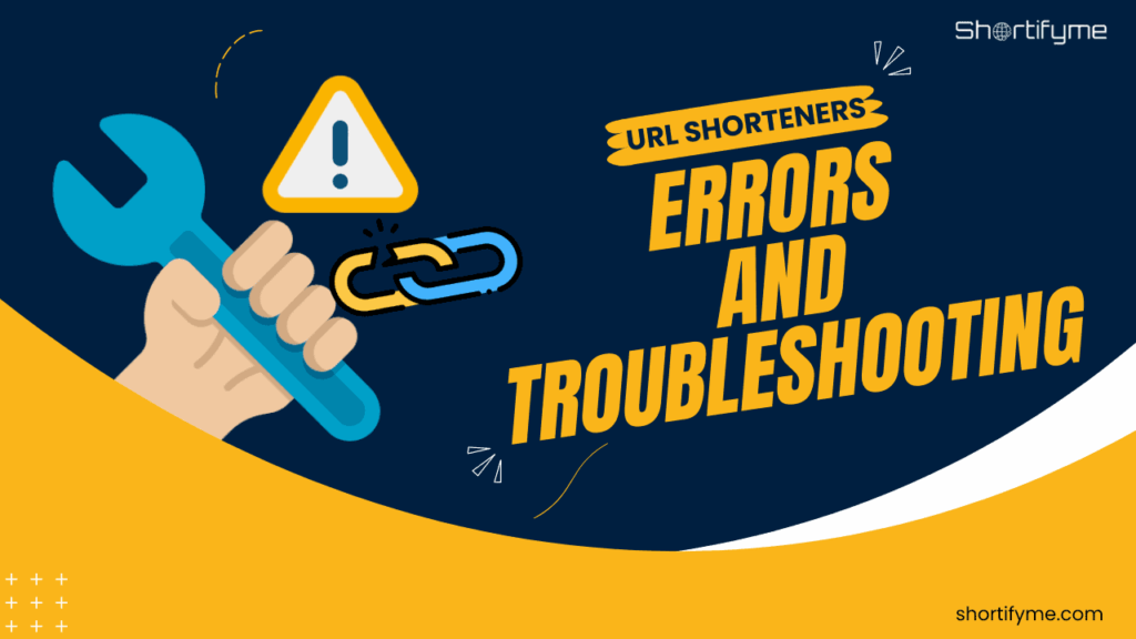Common Errors and Troubleshooting with URL Shorteners